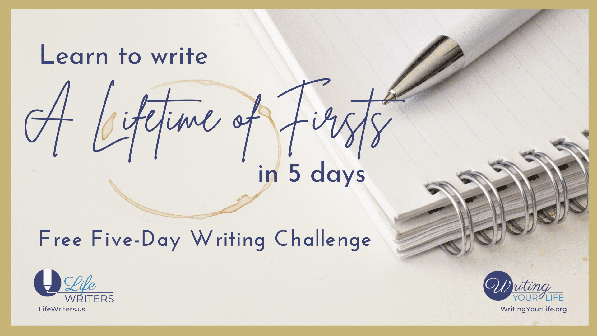 Encore: Write a Lifetime of Firsts in Five Days - Life WritersLife Writers